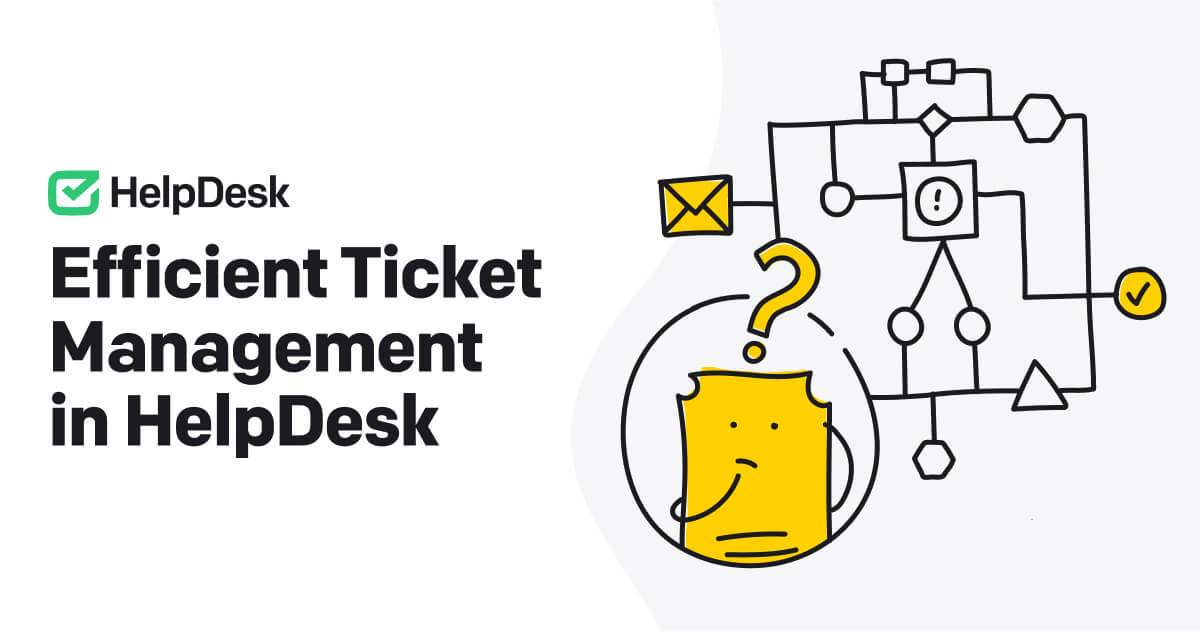 A Guide to Efficient Ticket Management in HelpDesk